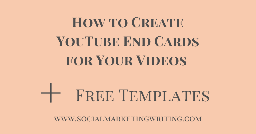 How to Create YouTube End Cards